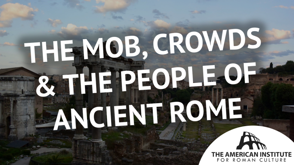 Ancient Rome Live | Seminar - The Mob in Ancient Rome