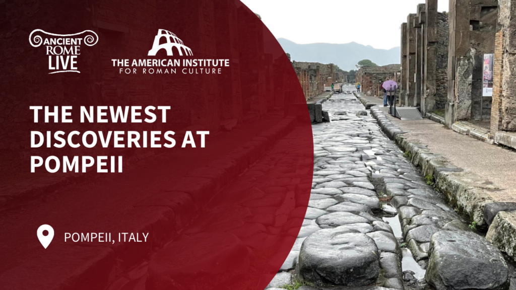 Ancient Rome Live | Cities | Newest Discoveries at Pompeii